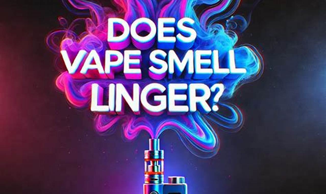 Vape Odor: Does Vape Smoke Smell? + Tips!
