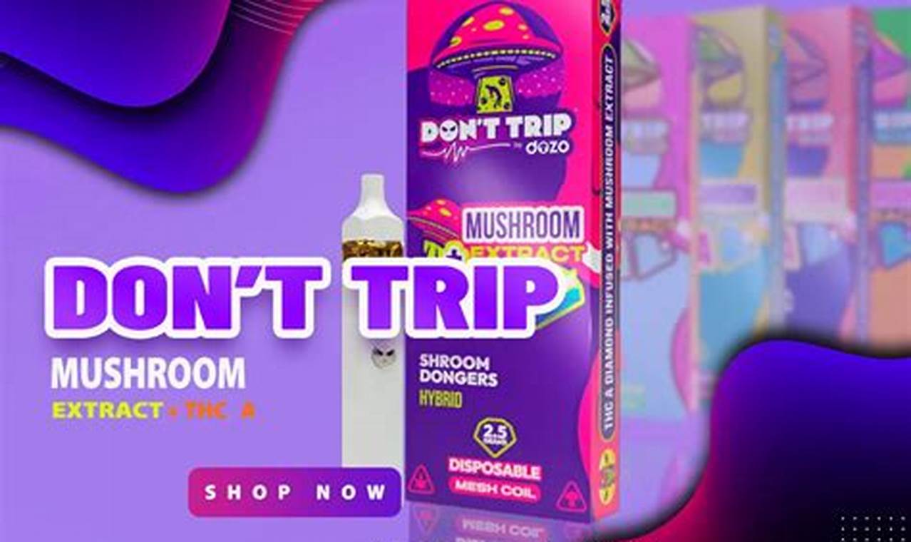 Is Don't Trip Vape Safe? Mushroom Review + Guide