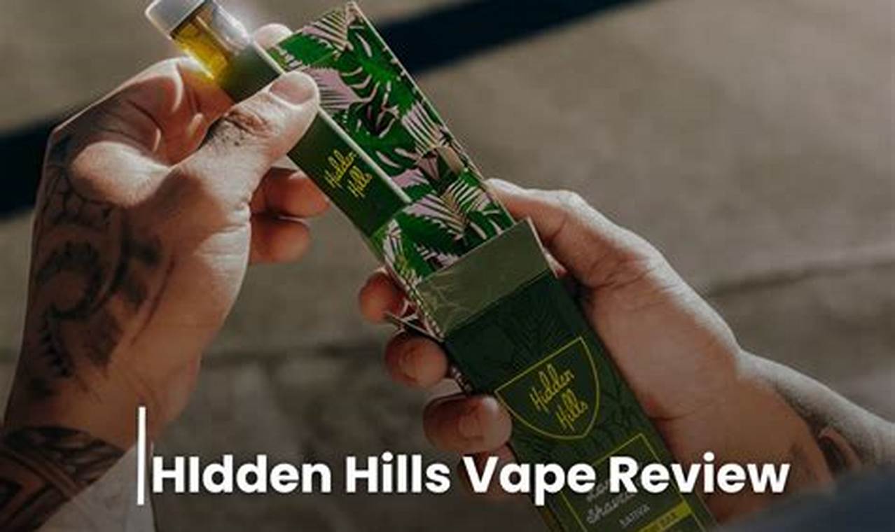 Is Hidden Hills Vape Worth It? - A Detailed Review