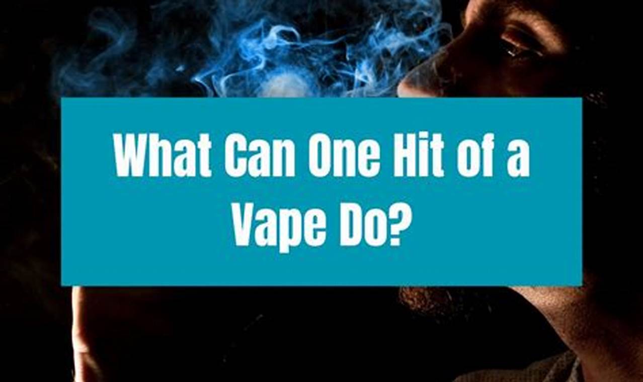 Guide: One Hit of Weed Vape Effects & Risks [Explained]