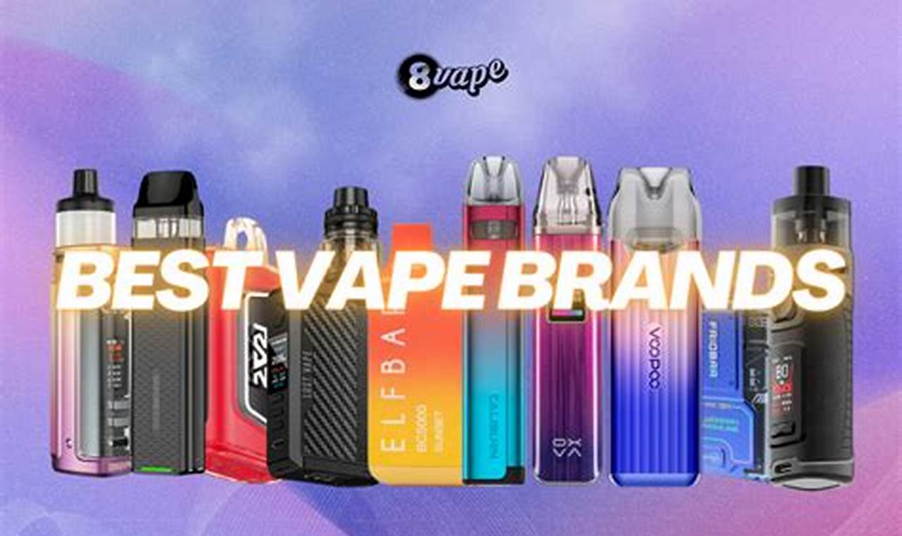 [Top Pick] The Best Vape Brand? [Expert Reviews]