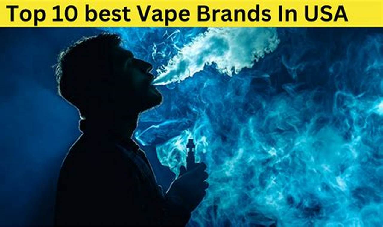 Top Famous Vape Brands in USA: Guide + Review