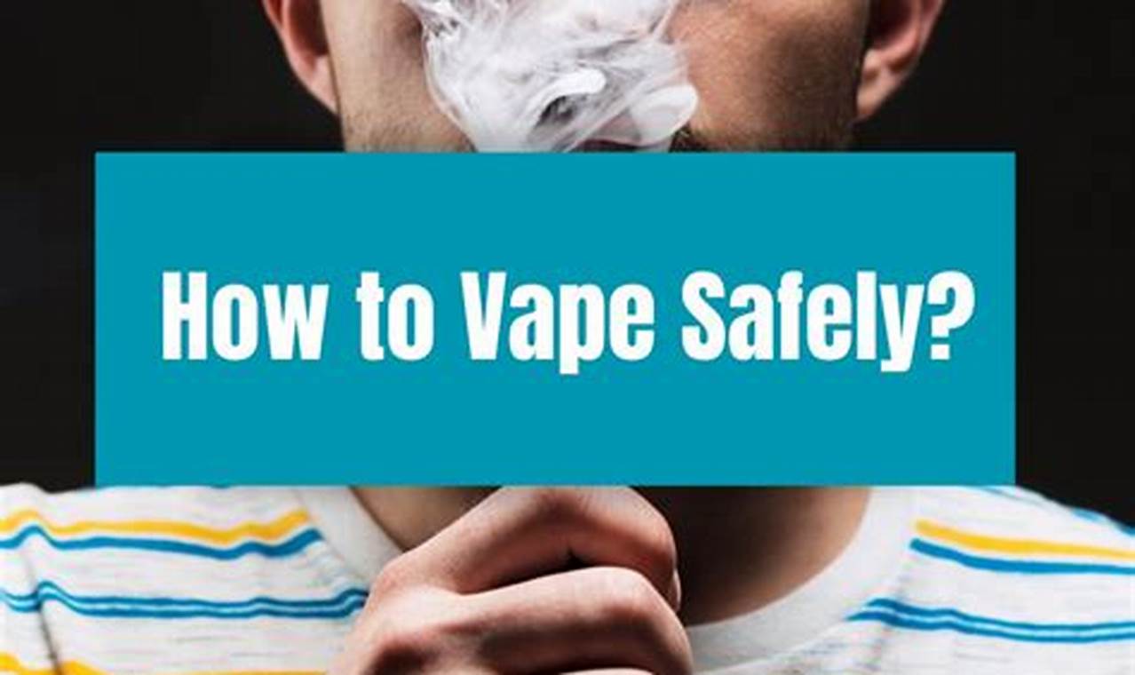 A Beginner's Guide: How to Vape Safely + Tips