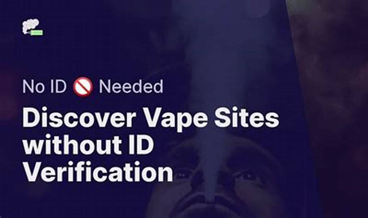 Beware: No ID Vape Sites & Risks - Shop Smart!